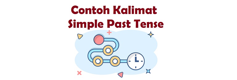 Pengetahuan Dari A - Z Dan Contoh Kalimat Simple Past Tense [2023]